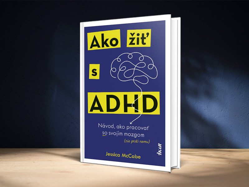 Praktický sprievodca pre všetkých, ktorých trápi ADHD